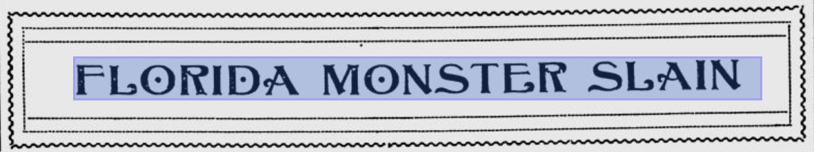 Florida Monster Slain in the Everglades – Exploring Florida History