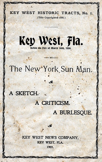 1907. Key West, Fla. Before the Fire of March 30th, 1886. A Sketch. A ...